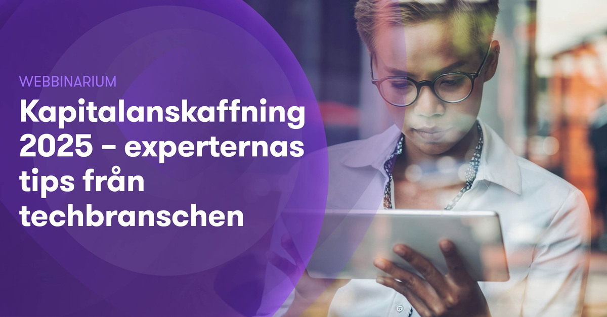 Kapitalanskaffning 2025 – experternas tips från techbranschen | Grant Thornton