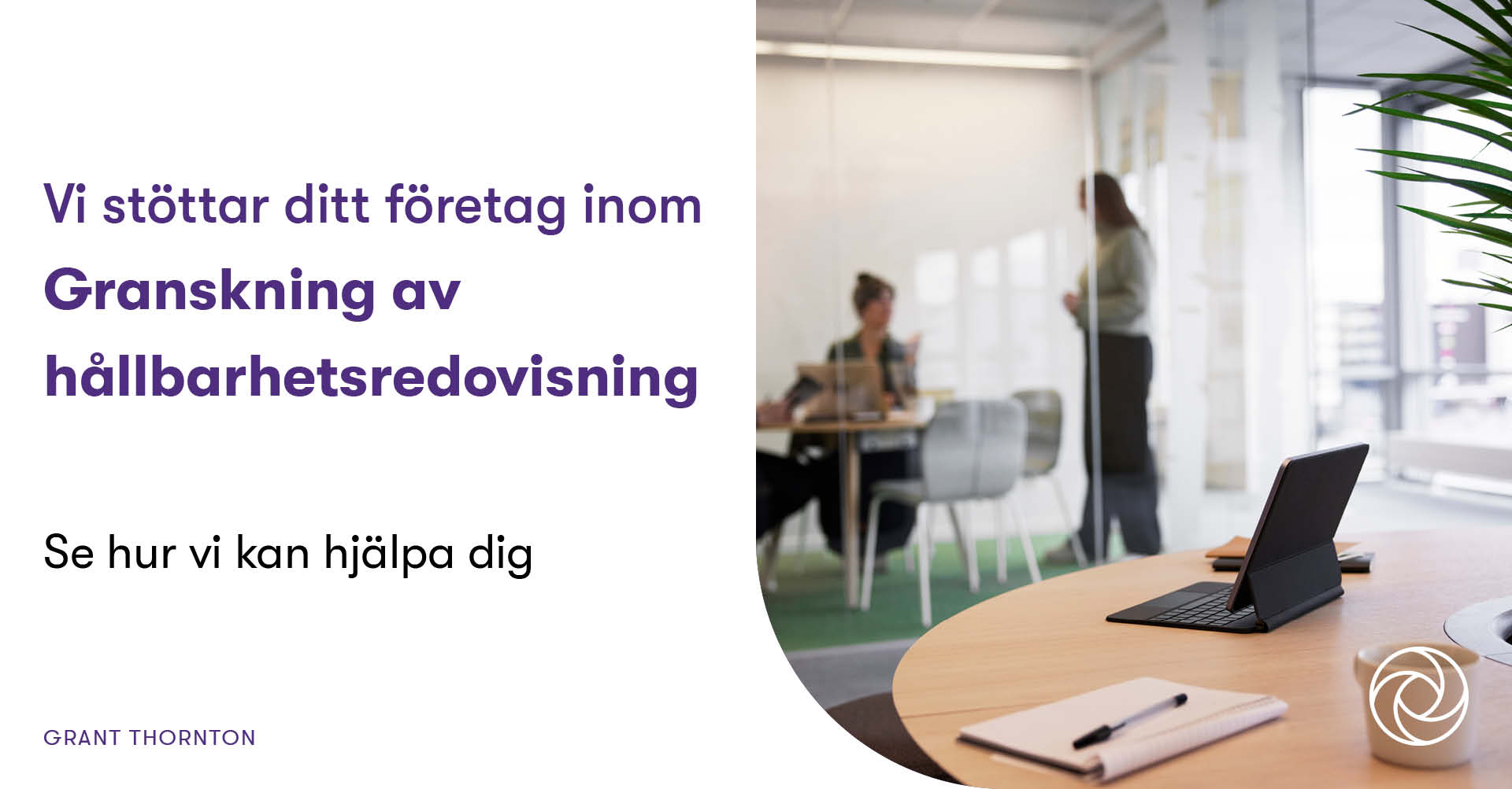 Revision - Granskning av frivillig hållbarhetsredovisning | Grant Thornton Revision - Granskning av frivillig hållbarhetsredovisning | Grant Thornton